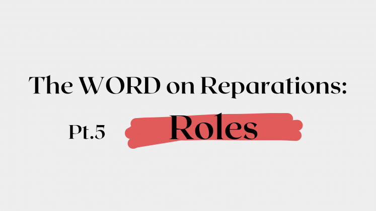 The Word on Reparations, Part 5: Roles | Flat Hat News