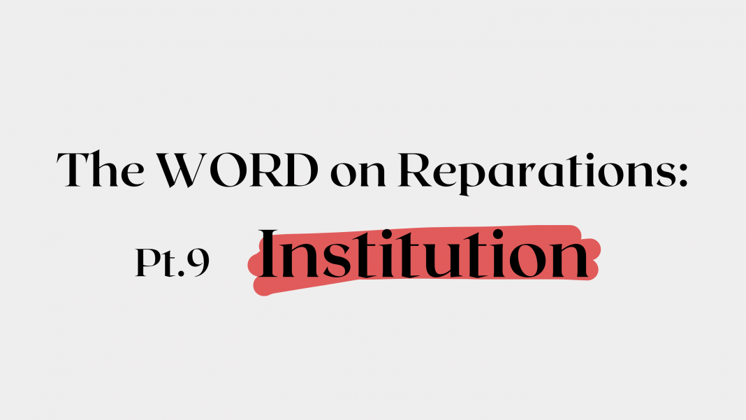 The Word on Reparations, Part 9: Institution - Flat Hat News